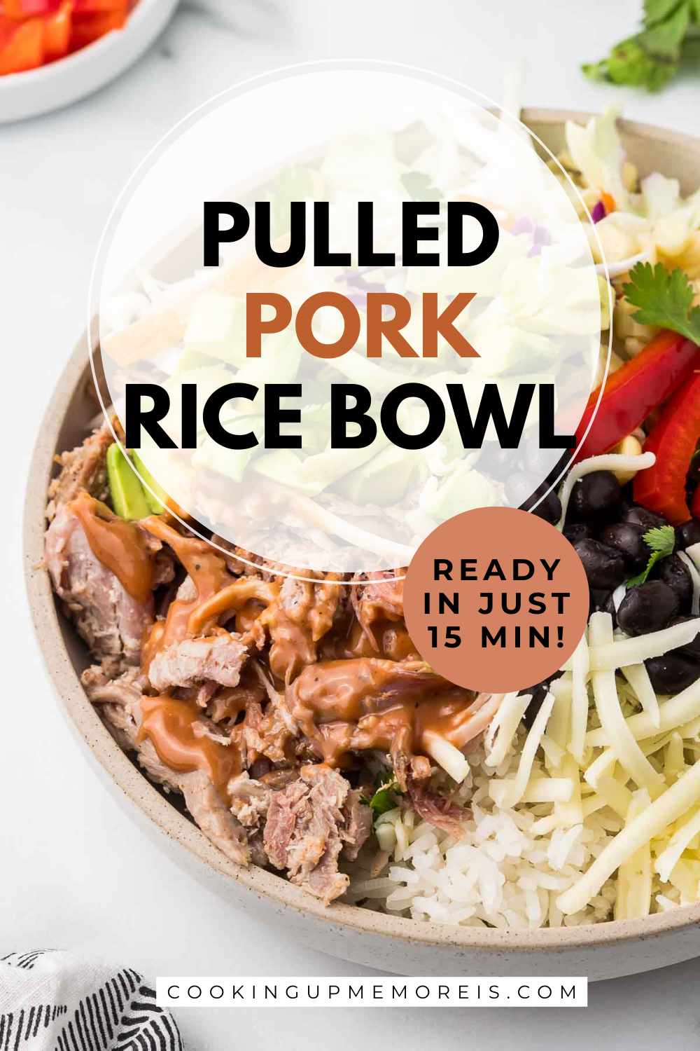 Pulled Pork Bowls - Cooking Up Memories