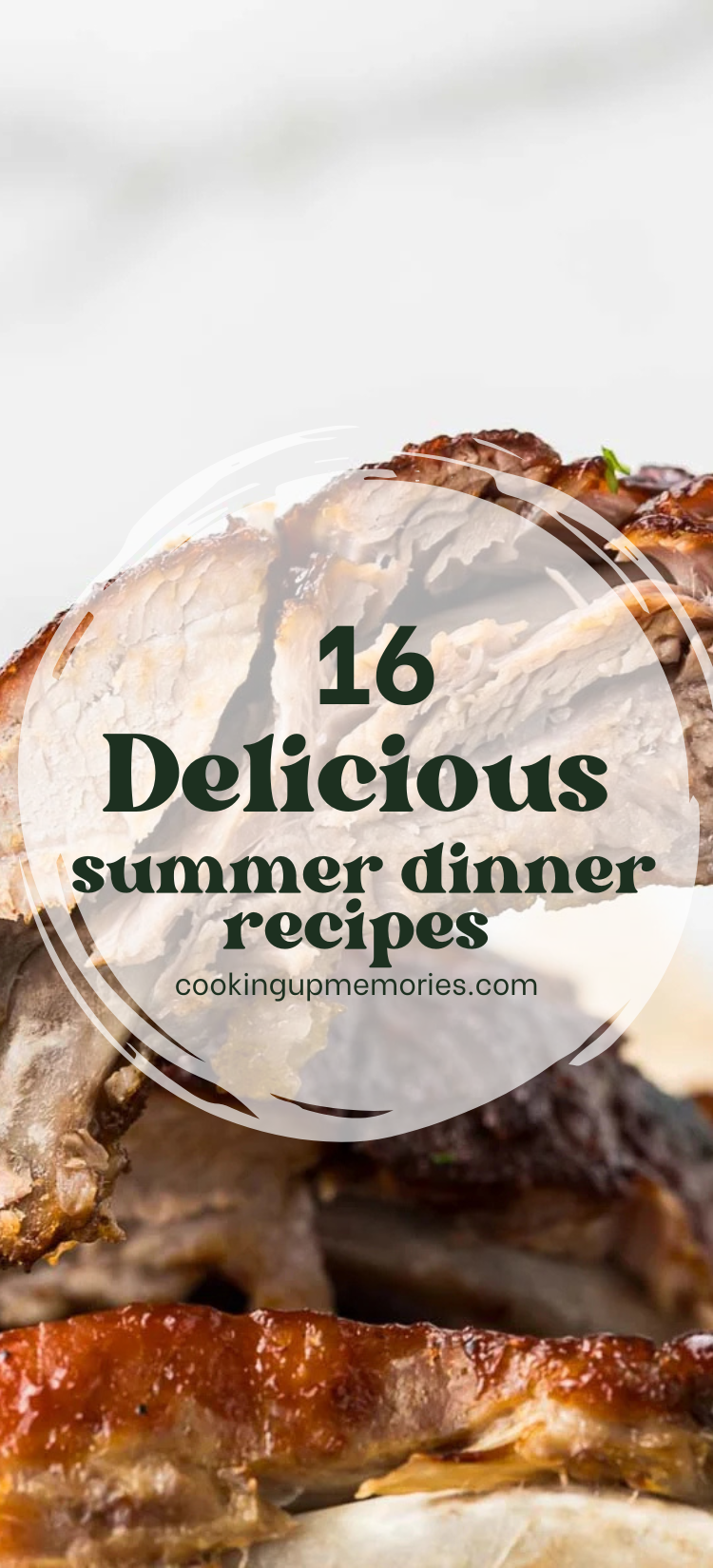 16 Popular Summertime Dinner Recipes - Cooking Up Memories